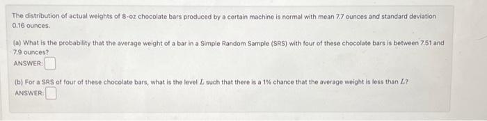 Solved The distribution of actual weights of 8-oz chocolate | Chegg.com