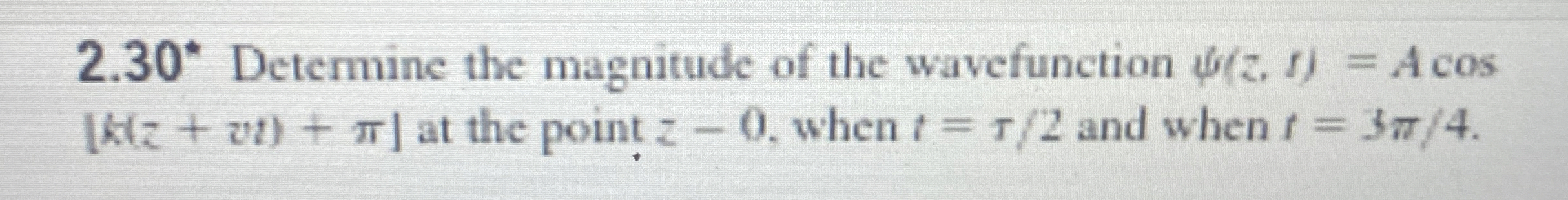 Solved 2.30* ﻿Determine the magnitude of the wavefunction | Chegg.com