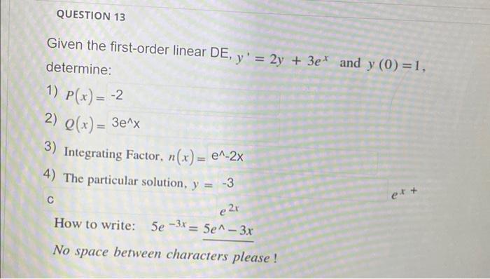 Solved Given the first-order linear DE, y′=2y+3ex and | Chegg.com