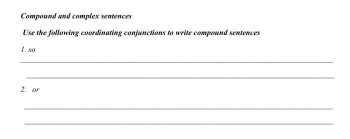 Compound and complex sentences Use the following | Chegg.com