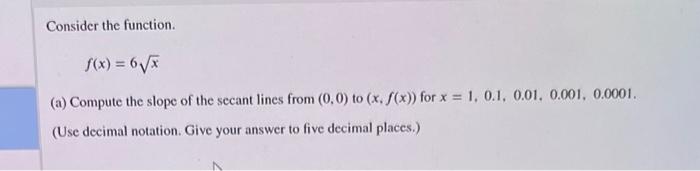 Solved Consider the function. f(x)=6x (a) Compute the slope | Chegg.com