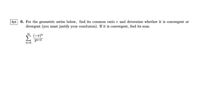Solved 14pt 6. For the geometric series below, find its | Chegg.com