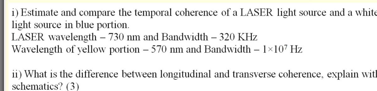 Solved i) Estimate and compare the temporal coherence of a | Chegg.com