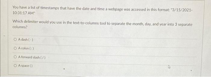 Solved You have a list of timestamps that have the date and | Chegg.com