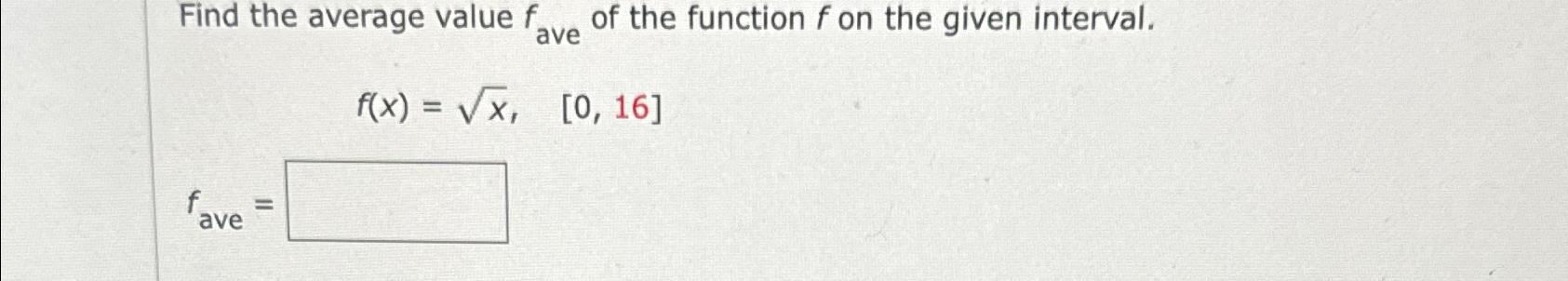 Solved Find the average value fave ﻿of the function f ﻿on | Chegg.com