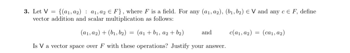 Solved Let V={(a1,a2):a1,a2inF}, ﻿where F ﻿is a field. For | Chegg.com