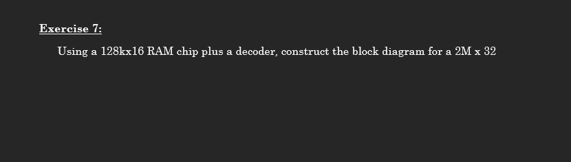 Exercise 7:Using a 128kx16 ﻿RAM chip plus a decoder, | Chegg.com