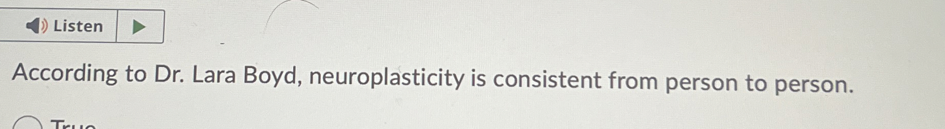 Solved According to Dr. ﻿Lara Boyd, neuroplasticity is | Chegg.com