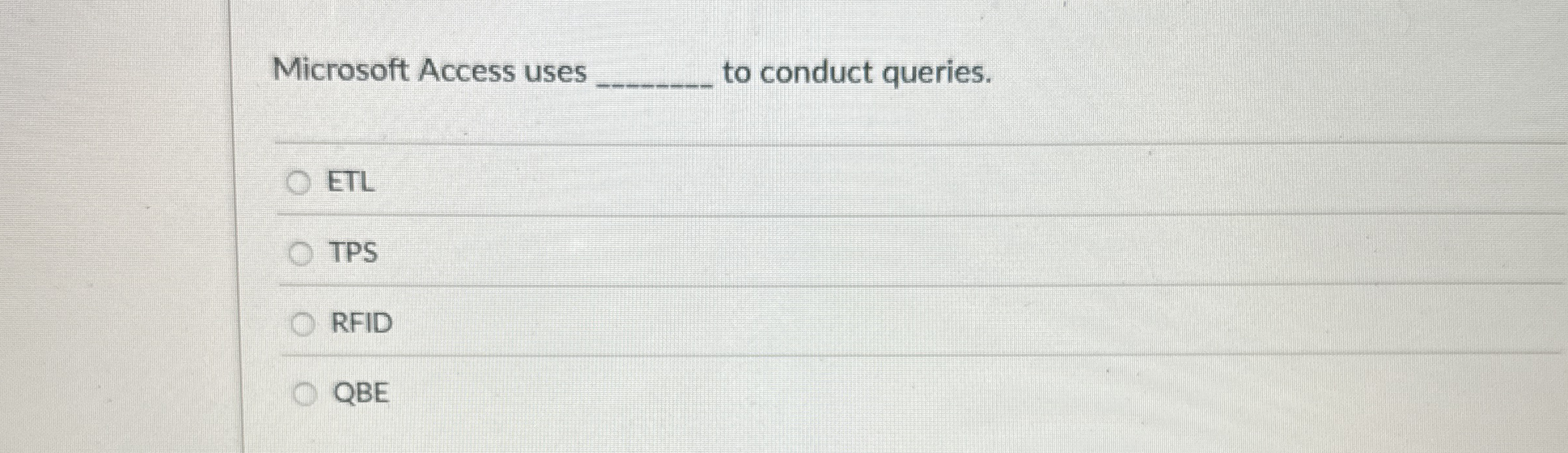 Solved Microsoft Access uses q, ﻿to conduct | Chegg.com