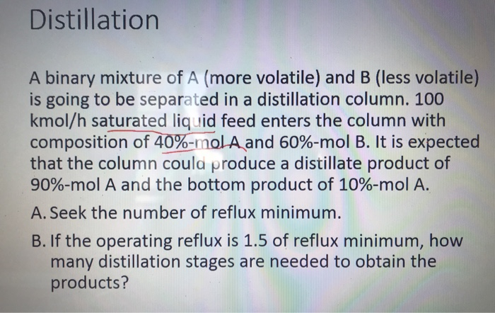 Distillation A binary mixture of A (more volatile) | Chegg.com