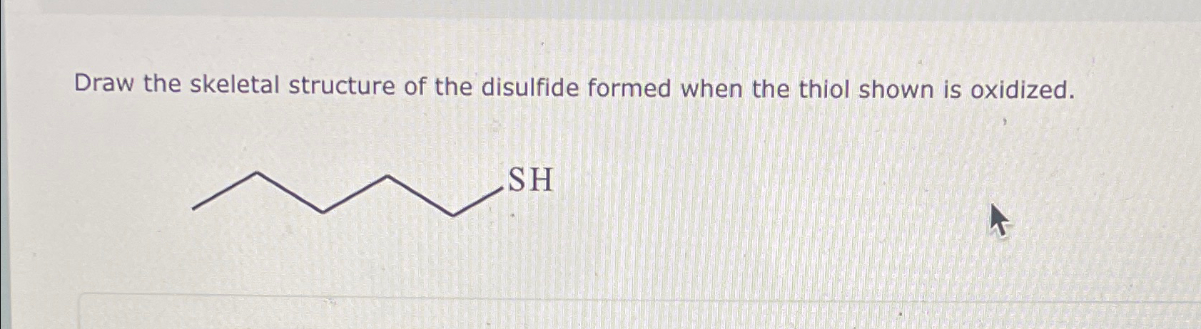 Draw the skeletal structure of the disulfide formed | Chegg.com