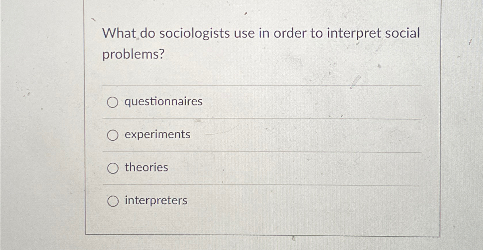 Solved What do sociologists use in order to interpret social | Chegg.com