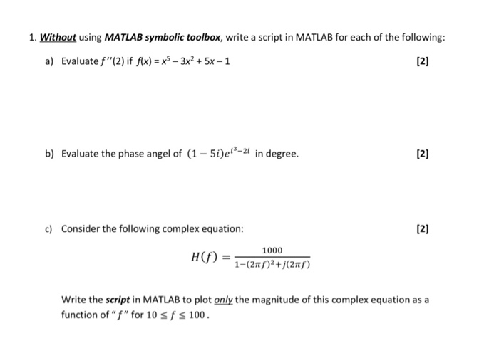 Solved 1. Without using MATLAB symbolic toolbox, write a | Chegg.com