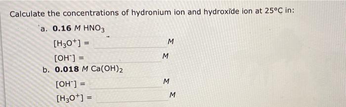 Solved Calculate the concentrations of hydronium ion and | Chegg.com