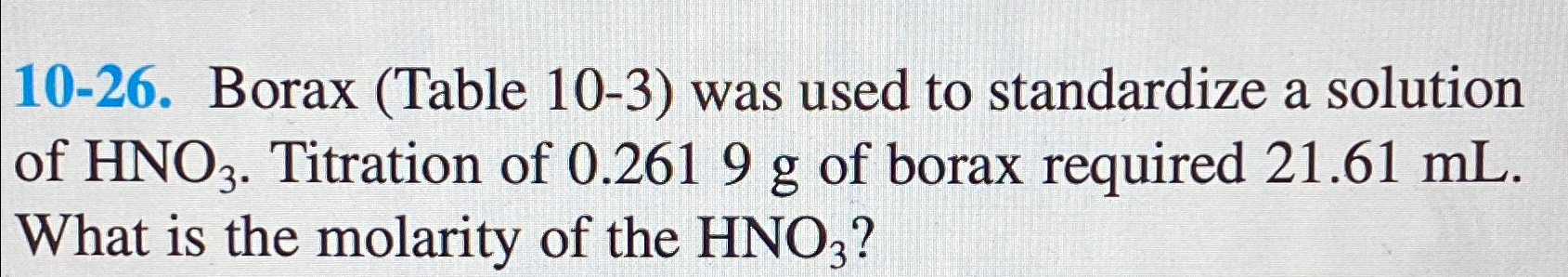 Solved 10-26. ﻿Borax (Table 10-3) ﻿was used to standardize a | Chegg.com