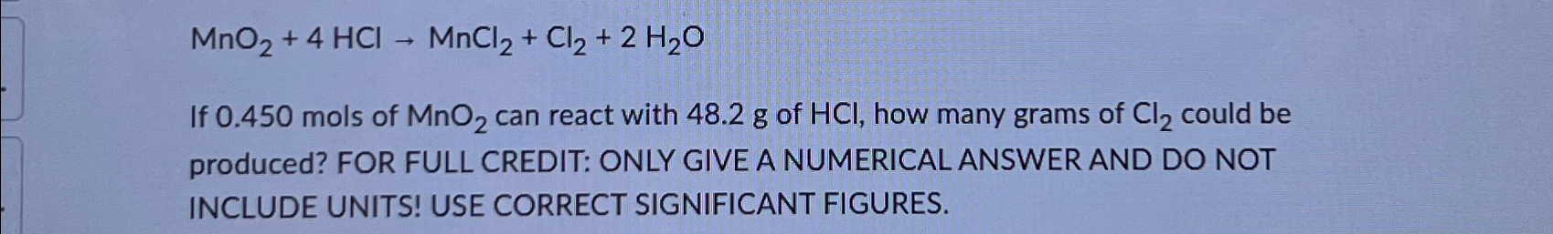 MnO2+4HCl→MnCl2+Cl2+2H2OIf 0.450 ﻿mols of MnO2 ﻿can | Chegg.com