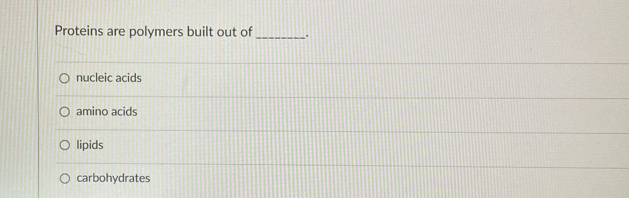 Solved Proteins are polymers built out ofnucleic acidsamino | Chegg.com