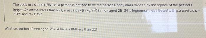 Solved The body mass index (BMI) of a person is defined to | Chegg.com