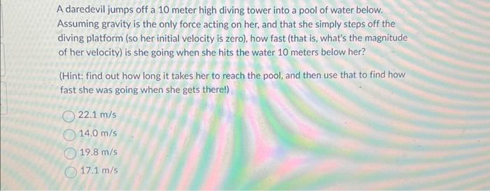 Solved A daredevil jumps off a 10 meter high diving tower | Chegg.com