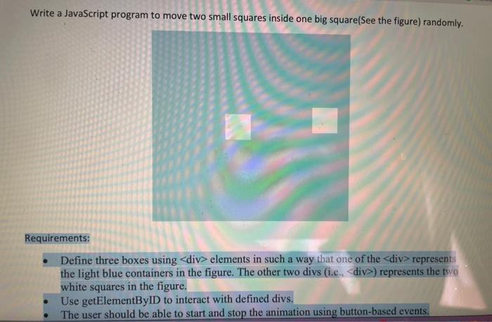 Solved Write a JavaScript program to move two small squares | Chegg.com