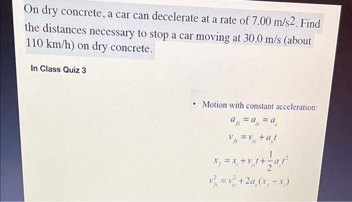 Solved On dry concrete, a car can decelerate at a rate of | Chegg.com