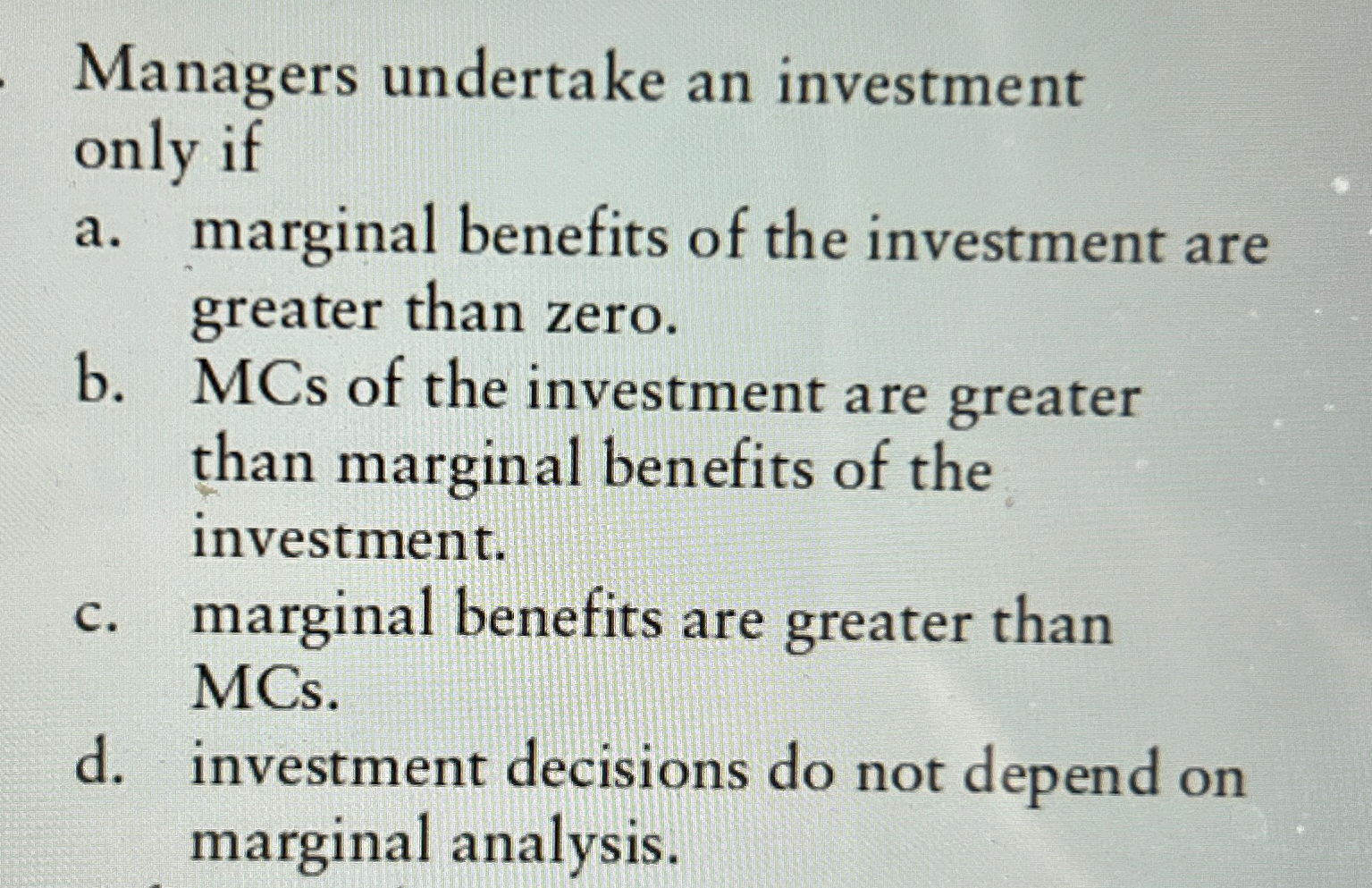 Solved Managers undertake an investment only ifa. ﻿marginal | Chegg.com