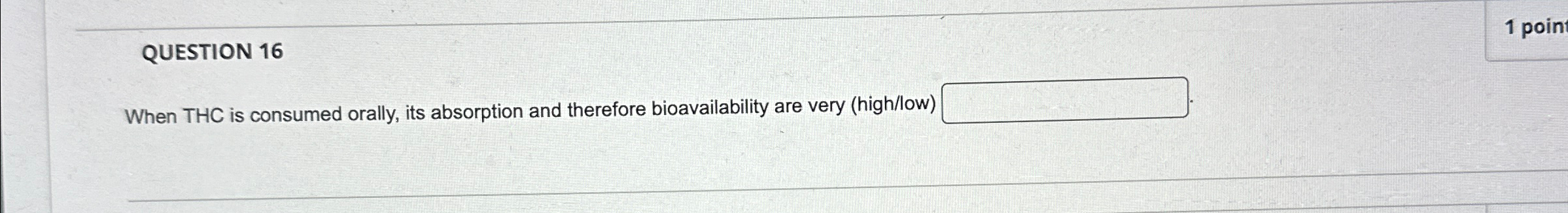 Solved QUESTION 16When THC is consumed orally, its | Chegg.com