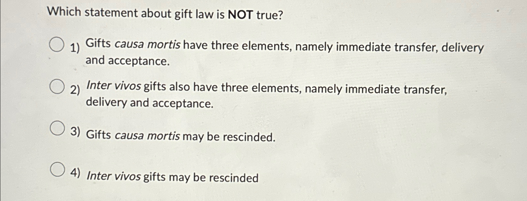 Solved Which statement about gift law is NOT true?Gifts | Chegg.com