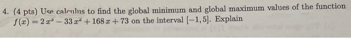 Solved 4. (4 pts) Use calrulus to find the global minimum | Chegg.com