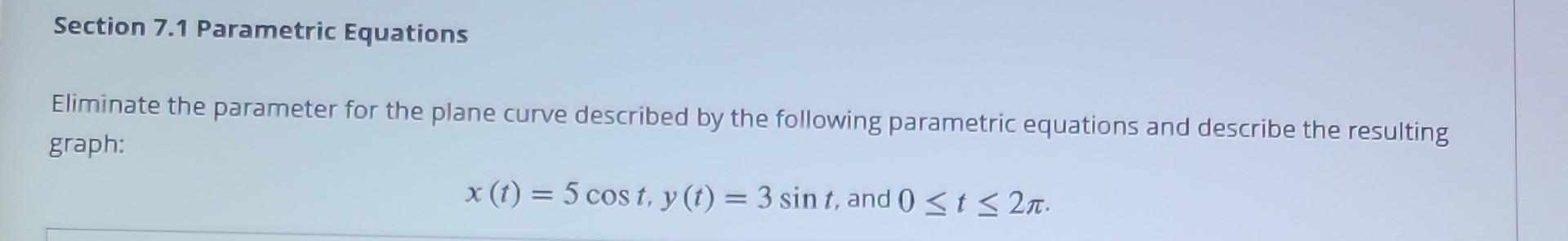 Solved Section 7.1 Parametric Equations Eliminate the | Chegg.com