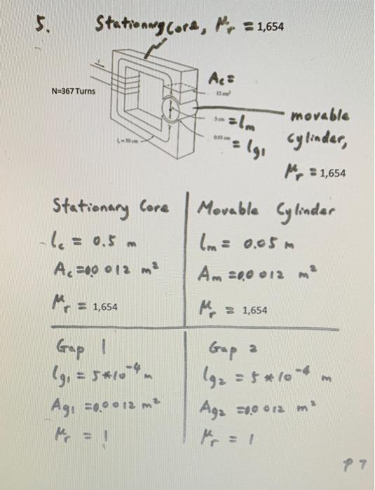 Solved 5. Stationwy Core, M. = 1,654 N=367 Turns movable | Chegg.com