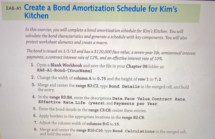 Solved EA8-A1 Create a Bond Amortization Schedule for Kim's | Chegg.com