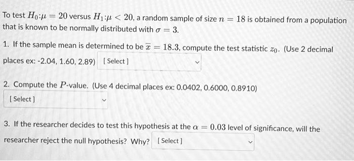 Solved To test H0:μ=20 versus H1:μ