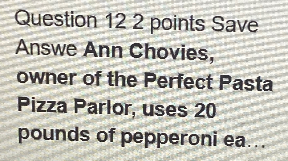 Solved Question 122 ﻿points Save Answe Ann Chovies, owner of | Chegg.com