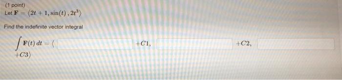 Solved Let F= 2t+1,sin(t),2t3 Find the indefinite vector | Chegg.com