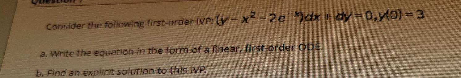 Solved Consider the following first-order IVP: (- x2 - 2e-dx | Chegg.com