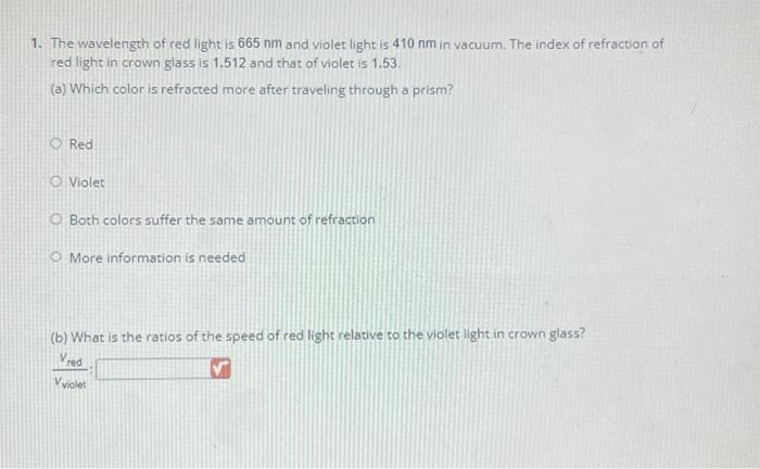Solved 1. The wavelength of red light is 665 nm and violet | Chegg.com