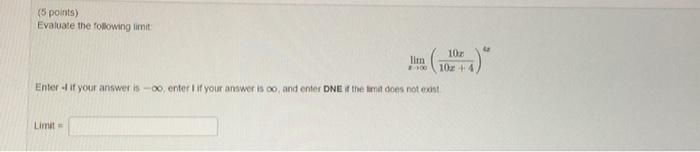 Solved (5 points) Evaluate the following limit: | Chegg.com