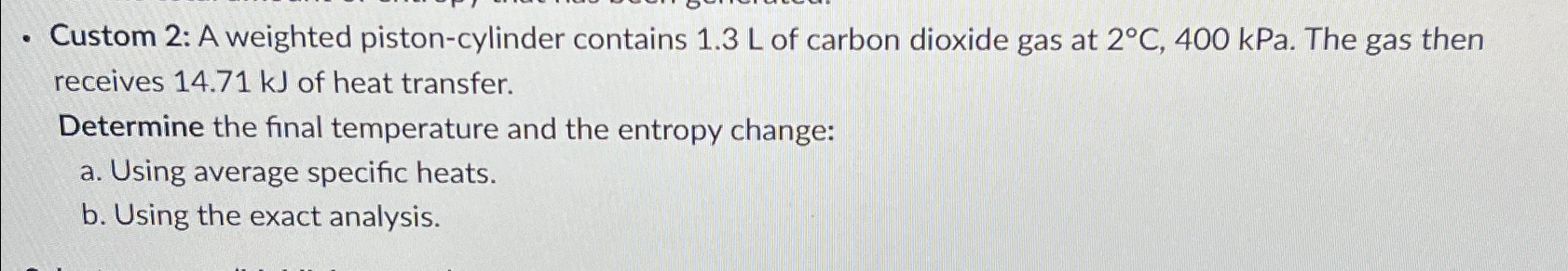 Solved Custom 2: A weighted piston-cylinder contains 1.3L | Chegg.com
