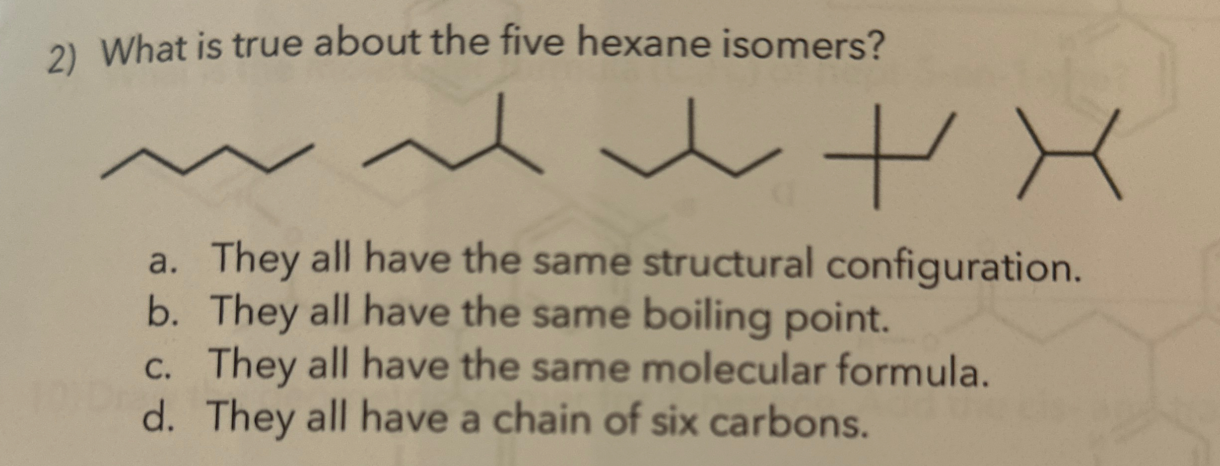 Solved What is true about the five hexane isomers?a. ﻿They | Chegg.com