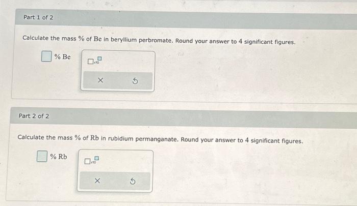 Solved Calculate the mass % of Be in beryllium perbromate. | Chegg.com