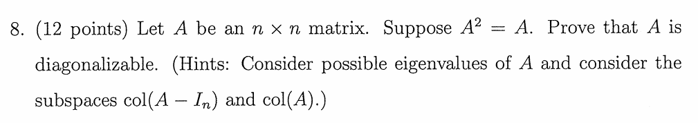 Solved (12 ﻿points) ﻿Let A ﻿be an n×n ﻿matrix. Suppose A2=A. | Chegg.com