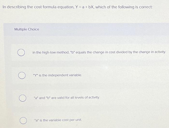 Solved In describing the cost formula equation, Y=a+bX, | Chegg.com