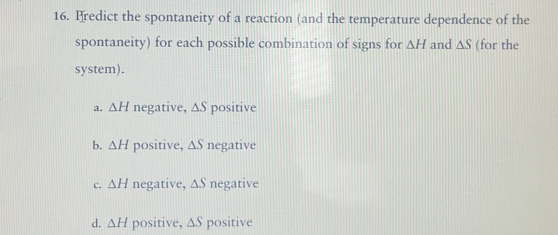 Solved Predict the spontaneity of a reaction (and the | Chegg.com