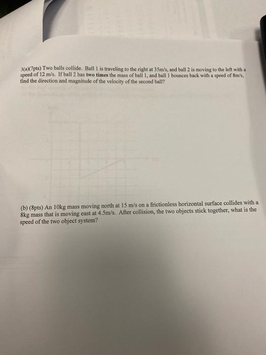 Solved 3(a)(7pts) Two balls collide. Ball 1 is traveling to | Chegg.com