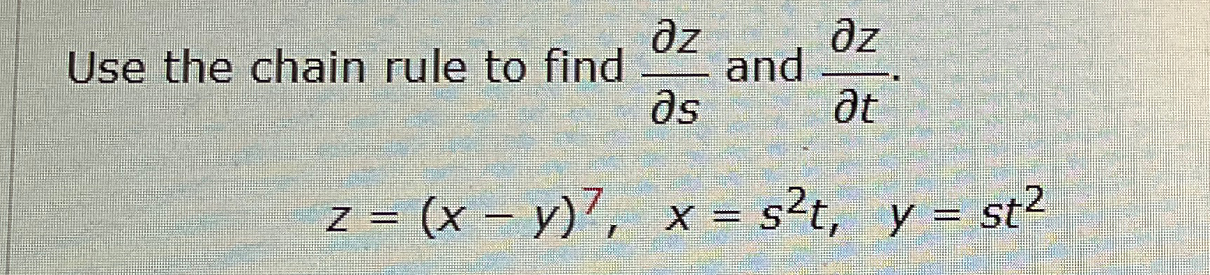 Solved Use the chain rule to find delzdels ﻿and | Chegg.com
