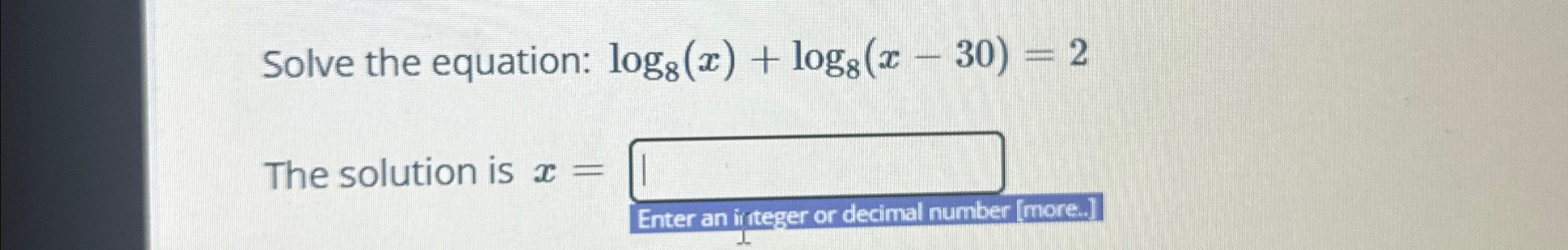 Solved Solve the equation: log8(x)+log8(x-30)=2The solution | Chegg.com