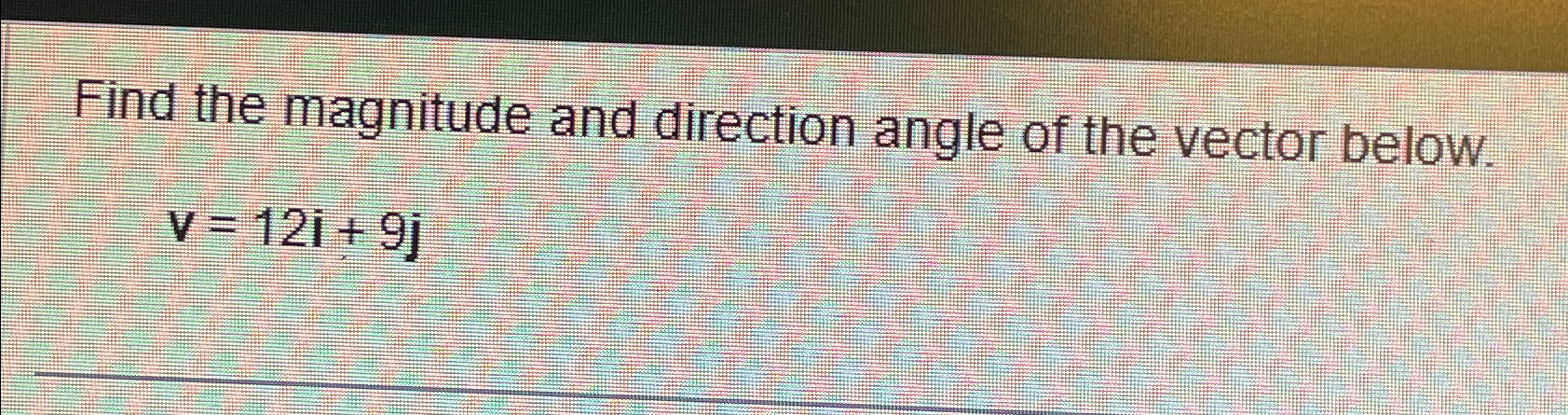 Solved Find the magnitude and direction angle of the vector | Chegg.com