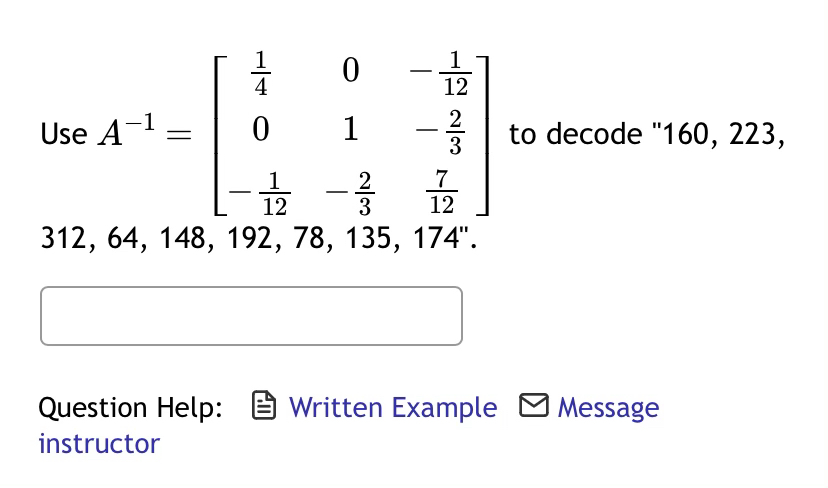 Solved Use A-1=[140-11201-23-112-23712] ﻿to decode | Chegg.com