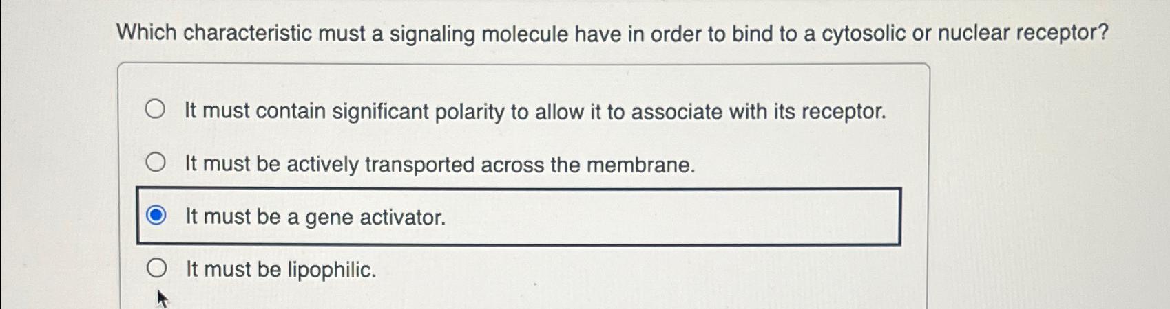 Solved Which characteristic must a signaling molecule have | Chegg.com